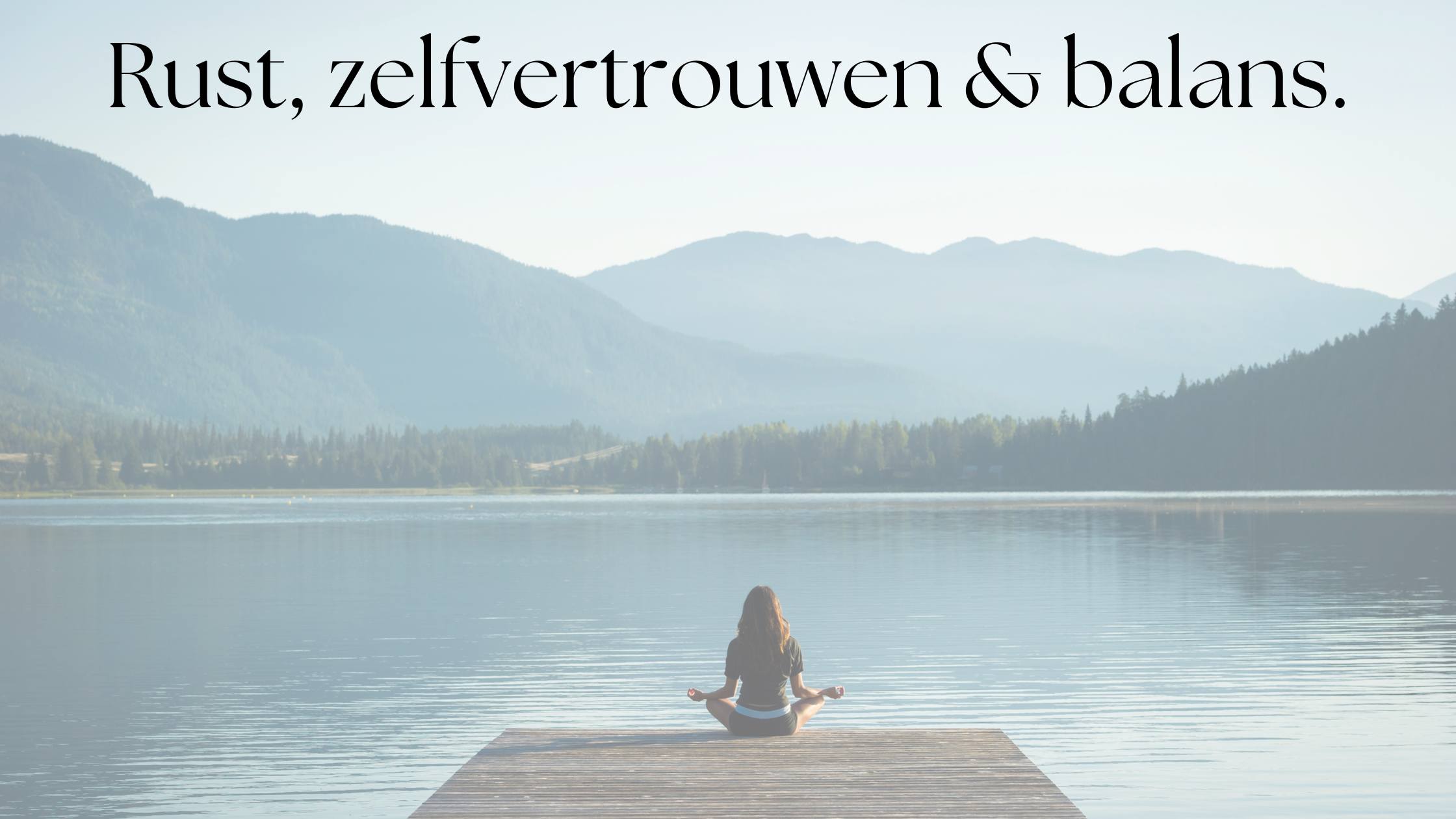Meer rust, zelfvertrouwen en balans in je leven: zo doe je dat. - Ruimte & Rust